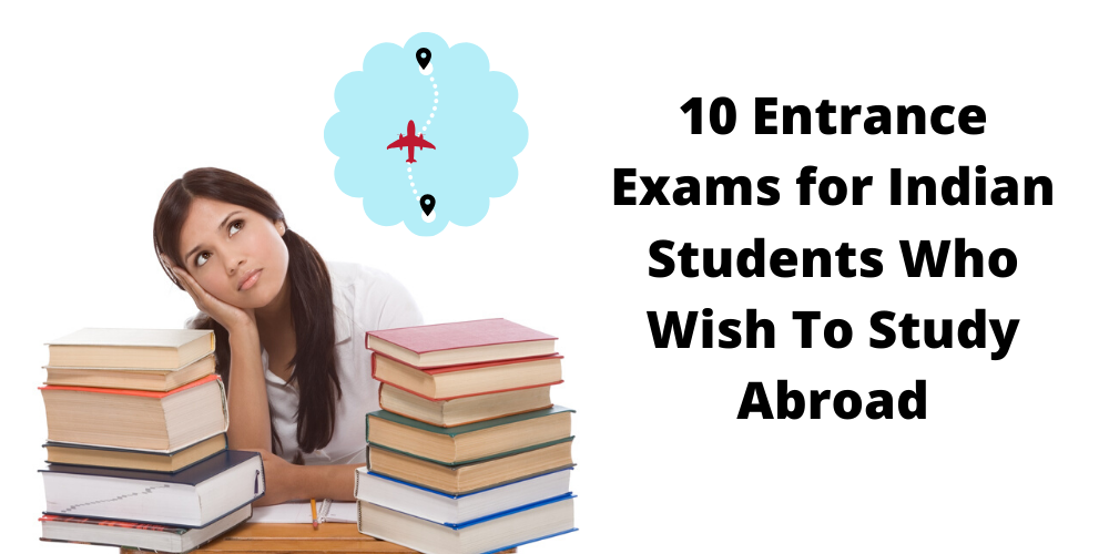 10 International Entrance Exams To Study Abroad - MBA Study Abroad